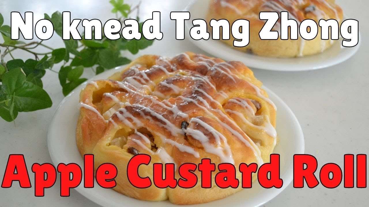 No-Knead Tang Zhong APPLE CUSTARD ROLL | moist and fluffy sweet bread ...